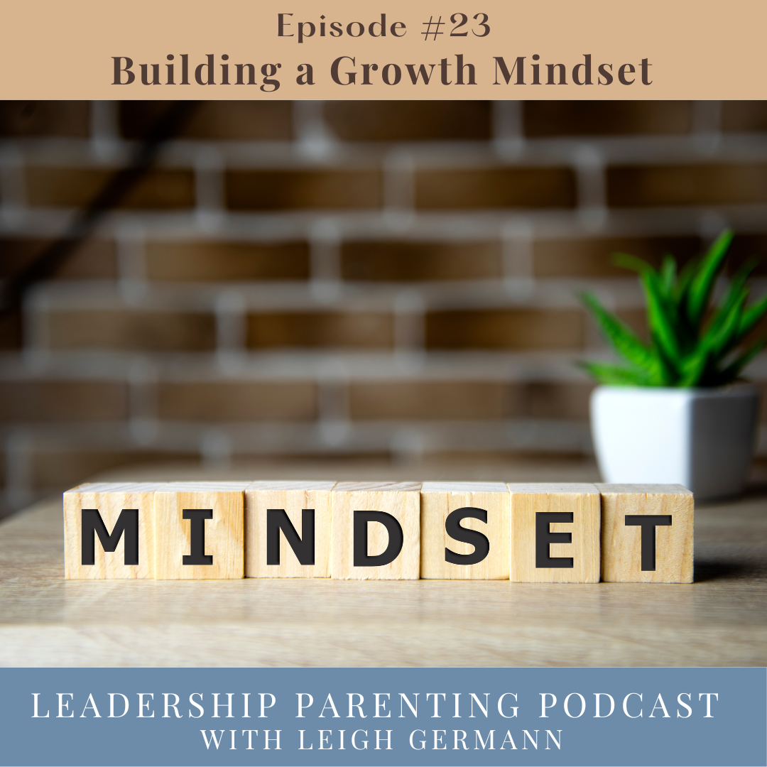 Episode 23: Building a Growth Mindset - Leigh Germann