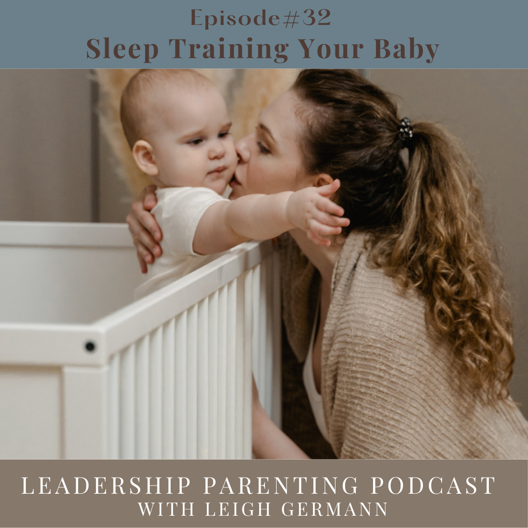 Episode 32 - Q&A with Leigh: Sleep Training Your Baby - Leigh Germann