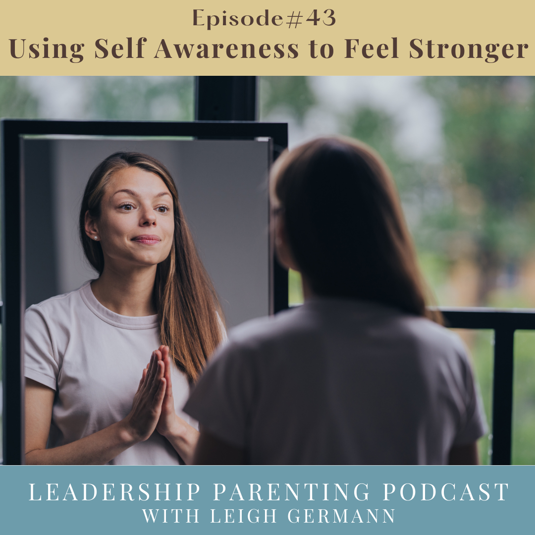 Episode 43: Feel Better with Self Awareness - Leigh Germann