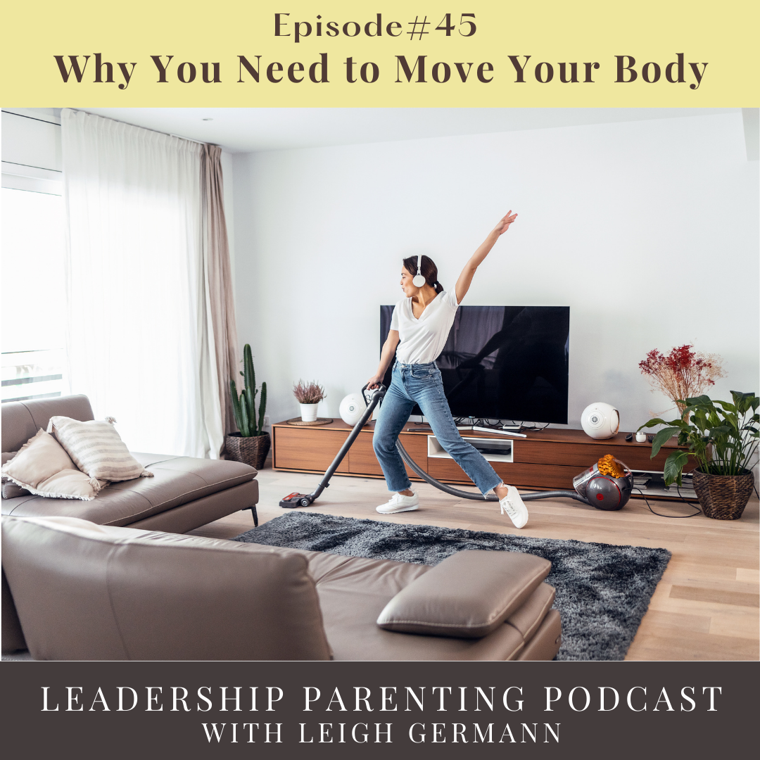 Episode 45: Why You Need to Move Your Body - Leigh Germann