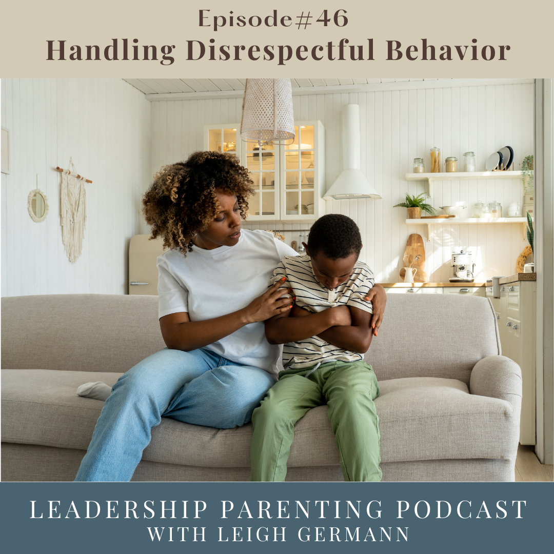Episode 46: Handling Disrespectful Behavior - Leigh Germann